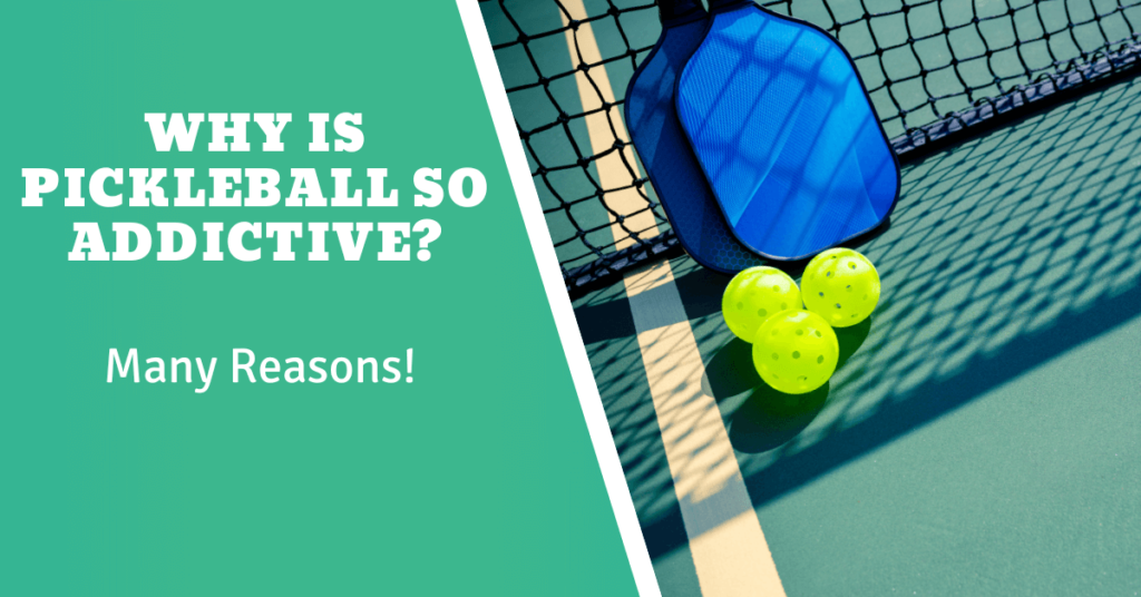 Why Is Pickleball so Addictive? The Science Behind the Craze